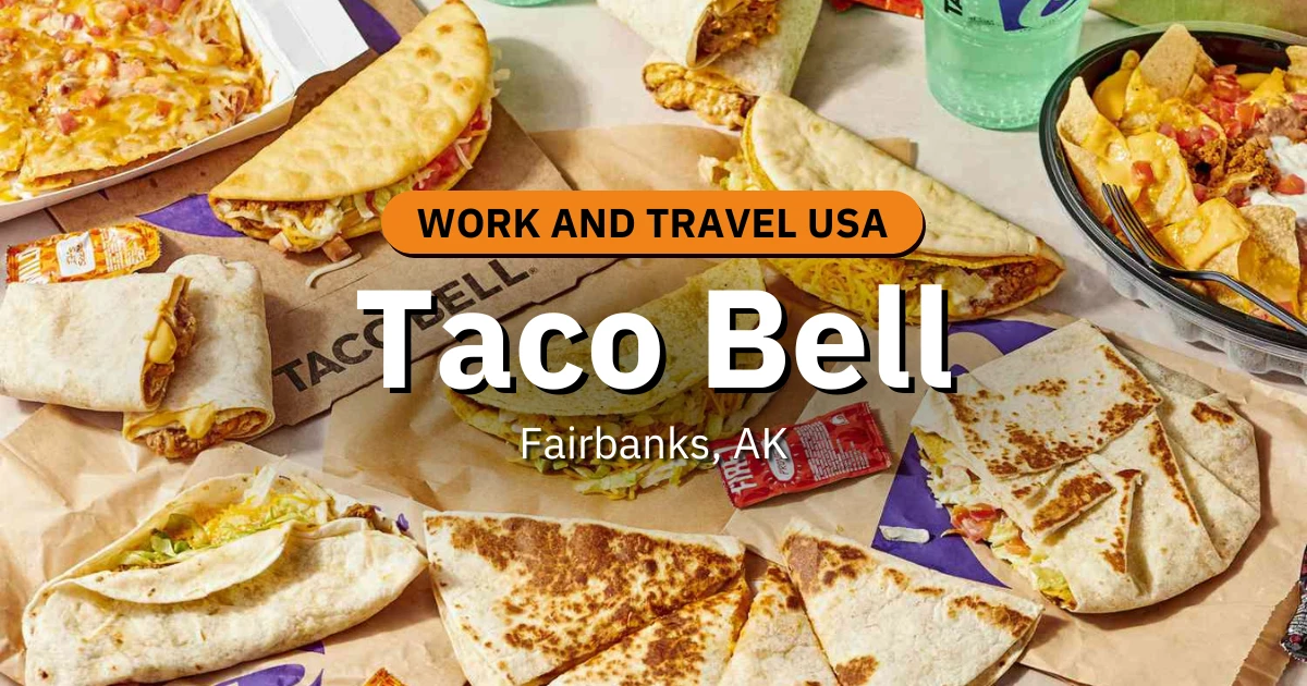 งาน Work and Travel USA ที่ Taco Bell, Fairbanks, Alaska กับ New Step